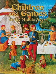 CHILDREN AND GAMES IN THE MIDDLE AGES - Social Studies